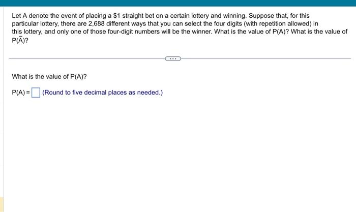 Solved Let A denote the event of placing a \$1 straight bet | Chegg.com