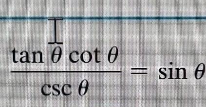 Solved tanθcotθcscθ=sinθ | Chegg.com