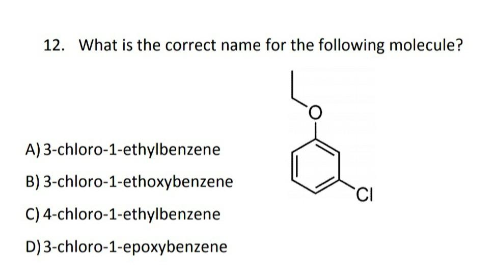 Solved 12. What is the correct name for the following | Chegg.com