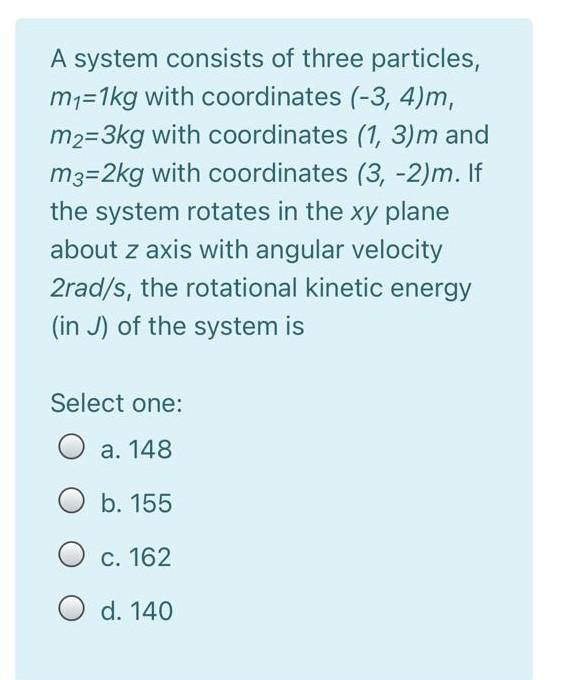 Solved A system consists of three particles, m1=1kg with | Chegg.com
