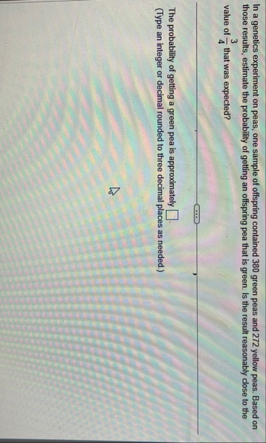 Solved In a genetics experiment on peas, one sample of | Chegg.com