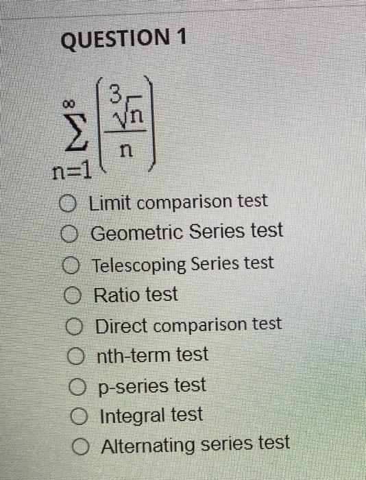 Solved QUESTION 1 ∑n=1∞(n3n) Limit comparison test Geometric | Chegg.com