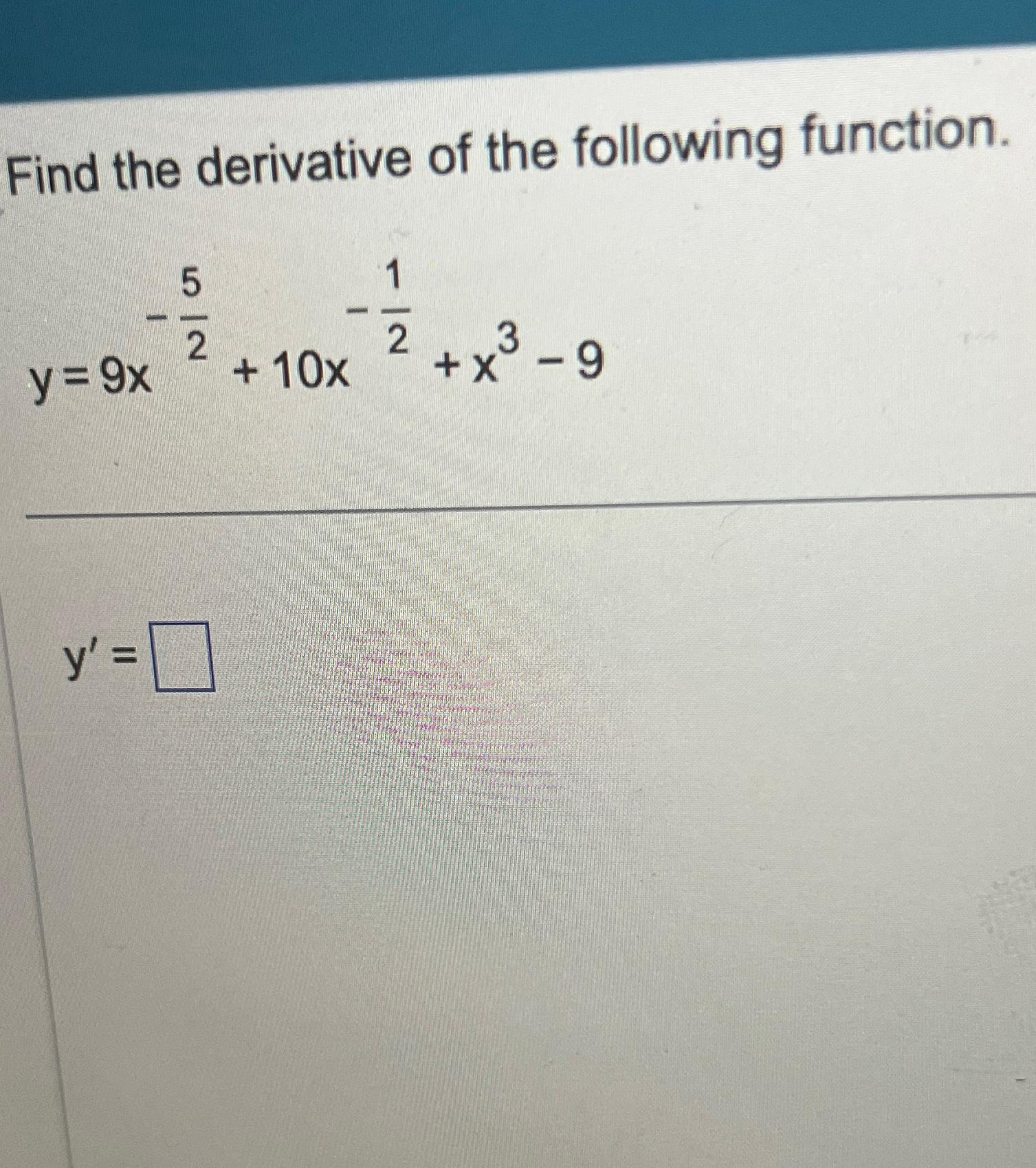 Solved Find the derivative of the following | Chegg.com