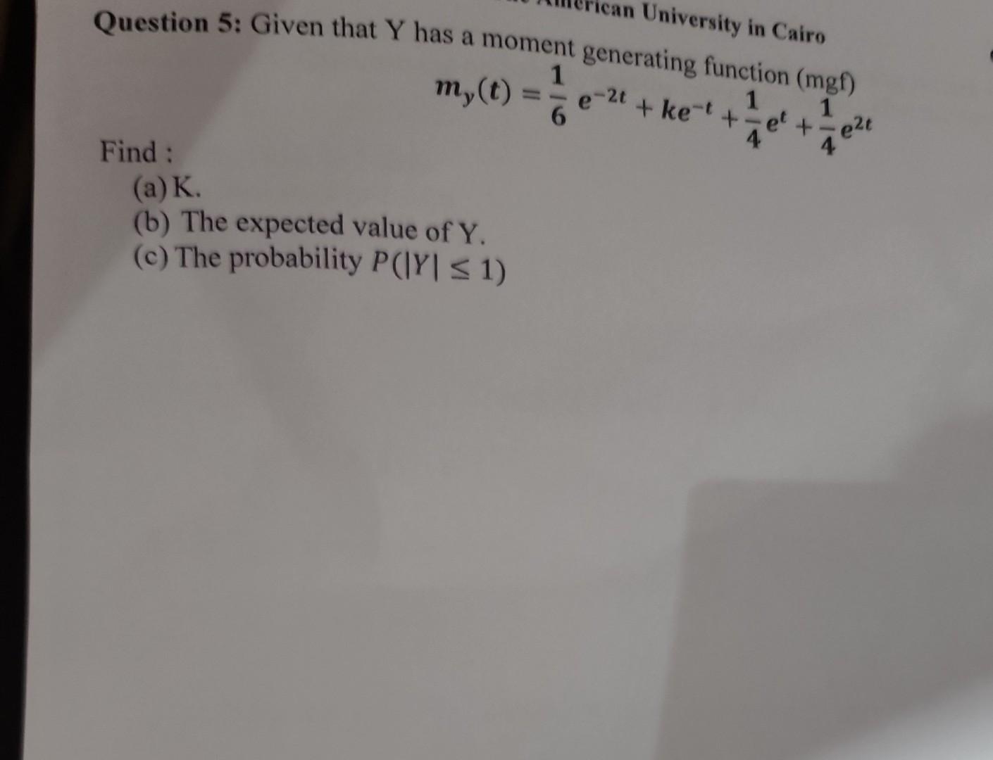 Solved Question 5: Given that Y has a moment generating | Chegg.com