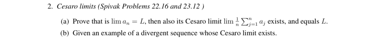 Solved Cesaro limits (Spivak Problems 22.16 ﻿and 23.12 )(a) | Chegg.com