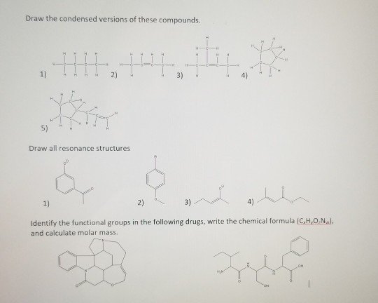 Solved Draw the condensed versions of these compounds. H H H | Chegg.com