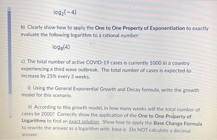 Solved a) Clearly explain why the following logarithm is | Chegg.com