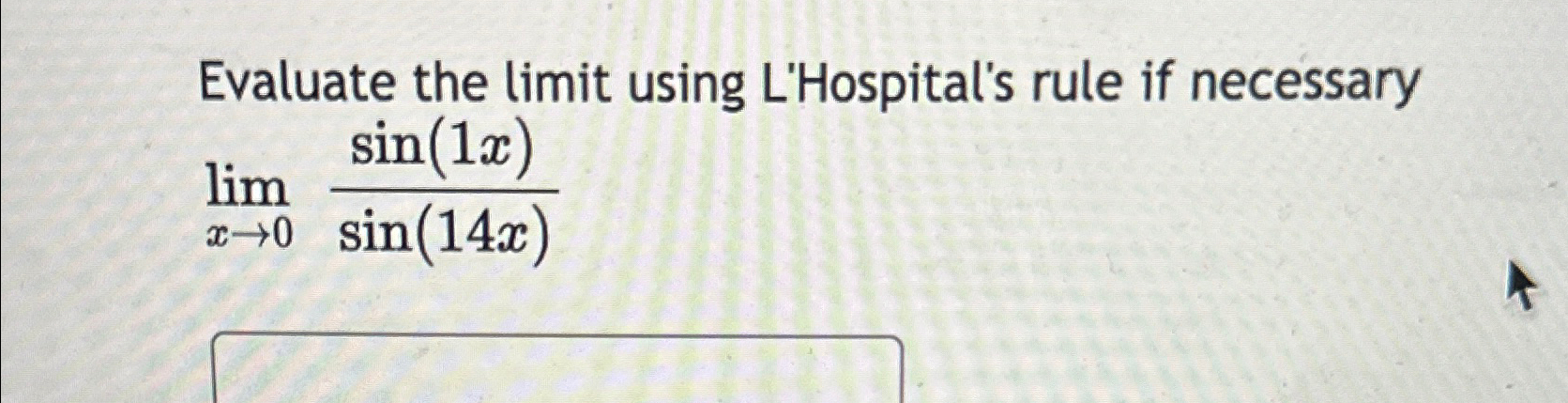 Solved Evaluate the limit using L'Hospital's rule if | Chegg.com