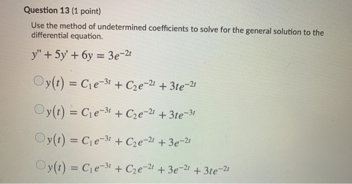 Solved Question 13 (1 point) Use the method of undetermined | Chegg.com