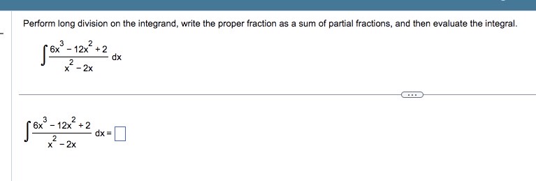 Solved Perform long division on the integrand, write the | Chegg.com