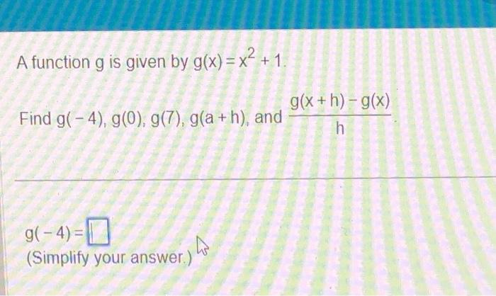 Solved A function g is given by g(x)=x2+1. Find | Chegg.com