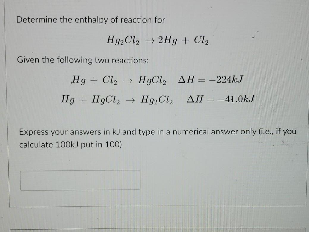 Solved Determine the enthalpy of reaction for Hg2Cl2 → 2H + | Chegg.com