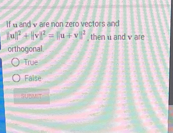 Solved If u and v are non zero vectors and ∥u∥2+∥v∥2=∥u+v∥2, | Chegg.com