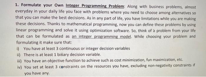 Solved 1 Formulate Your Own Integer Programming Problem 5975