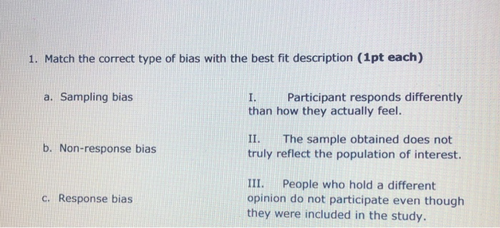 Solved 1. Match the correct type of bias with the best fit | Chegg.com