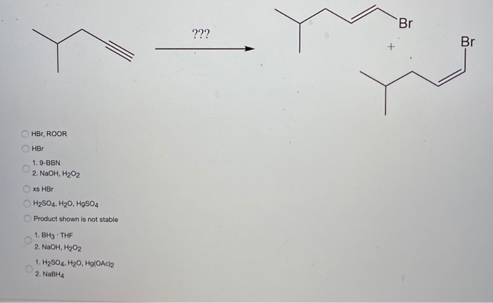 Solved Br ??? Br HB, ROOR OC HBr 1.9-BBI 2. NaOH, H2O2 XS HB | Chegg.com