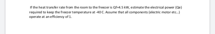 Solved - Freezer Power Requirement A freezer is operating | Chegg.com