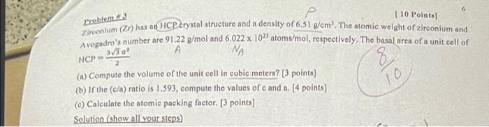 Solved Problem #3 P [ 10 Points] 6 Zirconium (Zr) has an HCP | Chegg.com