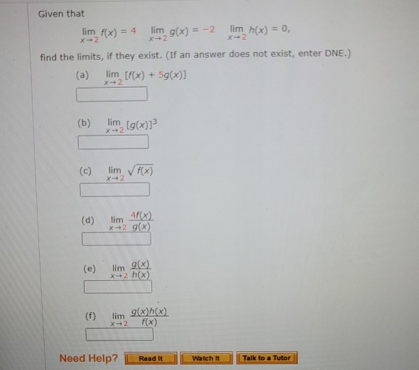 Solved Given that lim f(x) = 4 lim g(x) = -2 lim h(x) = 0, | Chegg.com