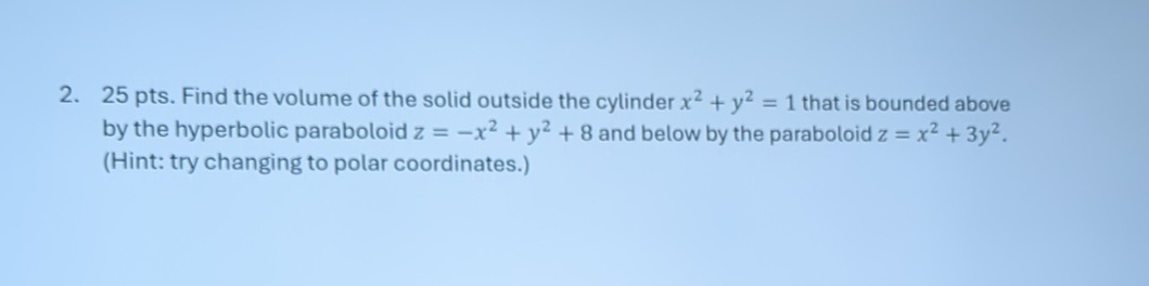 Solved Find the volume of the solid outside the cylinder | Chegg.com