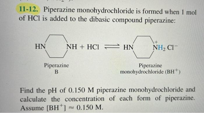 Solved 11-12. Piperazine monohydrochloride is formed when 1 | Chegg.com