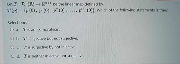 Solved Let T:Pn(R)→Rn+1 be the linear map defined by | Chegg.com