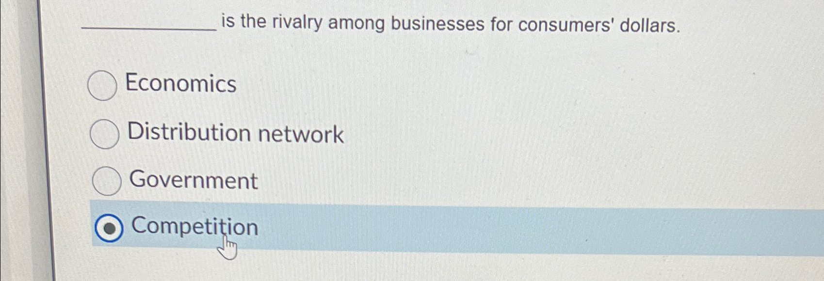 Solved is the rivalry among businesses for consumers' | Chegg.com