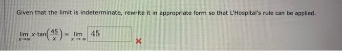 Solved Given that the limit is indeterminate, rewrite it in | Chegg.com