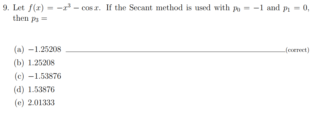 Solved Let f(x)=-x3-cosx. ﻿If the Secant method is used with | Chegg.com