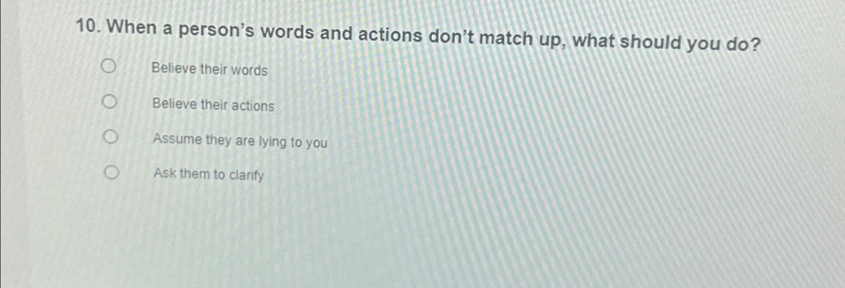 Solved When a person's words and actions don't match up, | Chegg.com