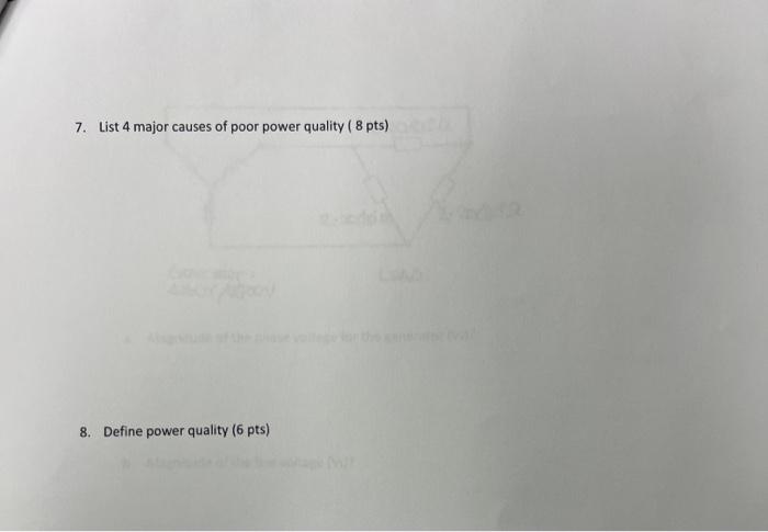 Solved 7. List 4 major causes of poor power quality ( 8 pts) | Chegg.com