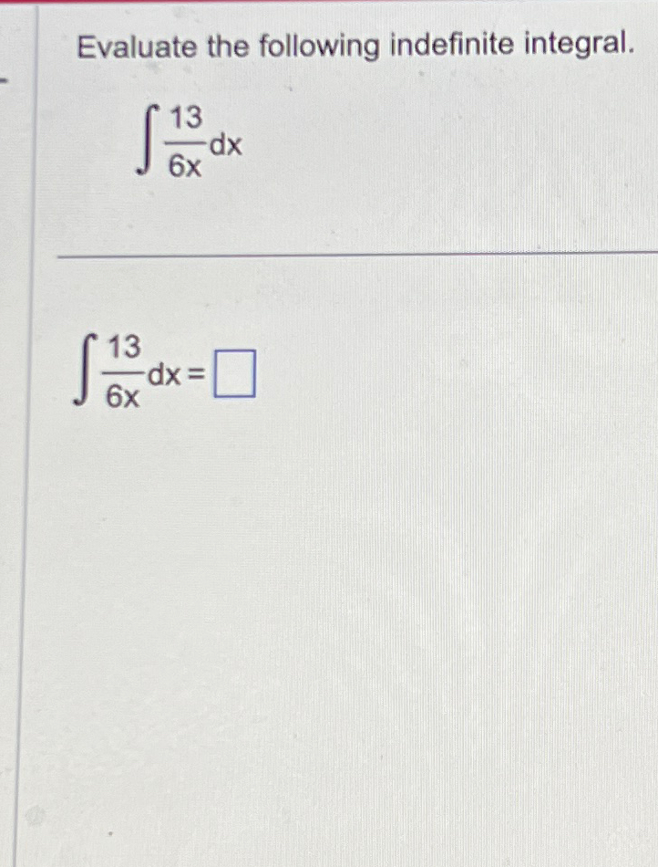 Solved Evaluate the following indefinite | Chegg.com