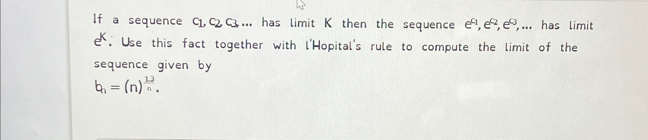 Solved If a sequence C1,C2,C3,dots has limit K then the | Chegg.com Solved If a sequence C1,C2,C3,dots has limit K then the | Chegg.com
