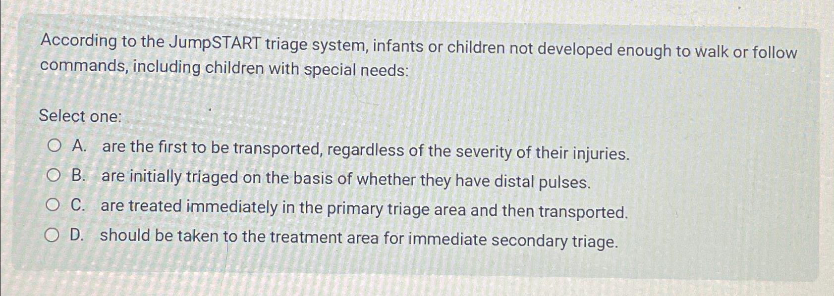 Solved According to the JumpSTART triage system, infants or | Chegg.com