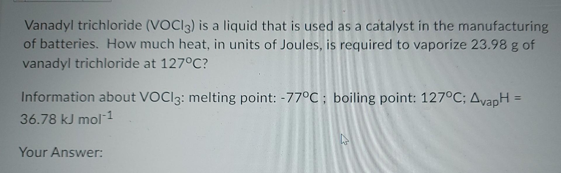 Solved Vanadyl trichloride (VOCl3) is a liquid that is used | Chegg.com