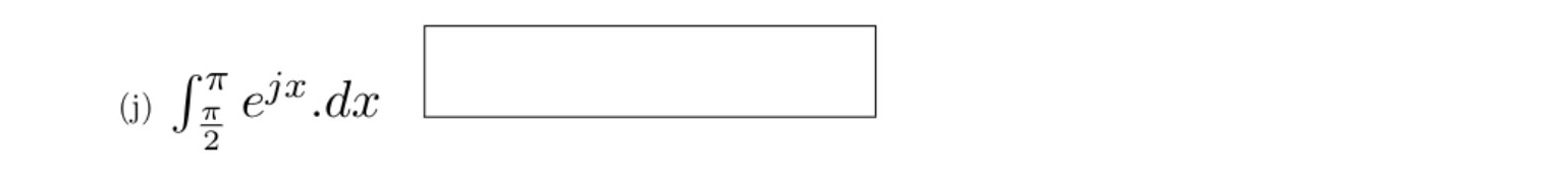 Solved (j) ∫π2πejx*dx | Chegg.com