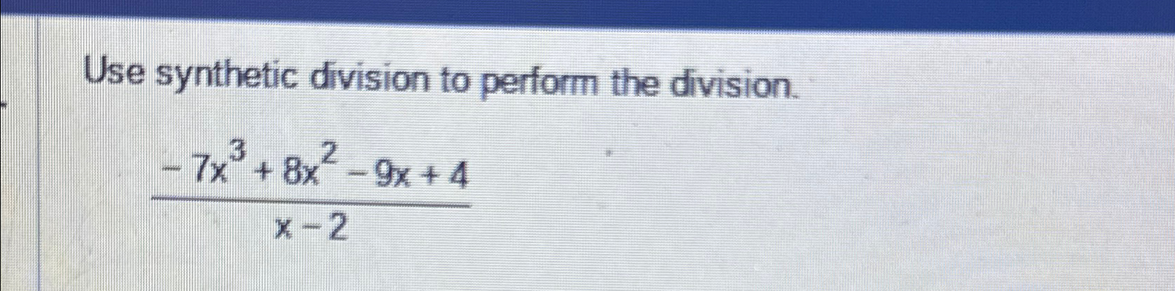 Solved Use synthetic division to perform the | Chegg.com
