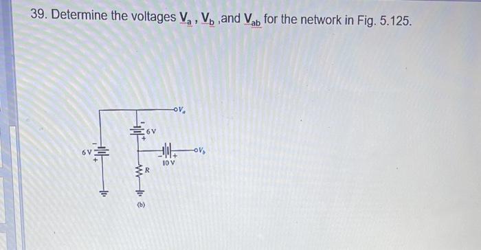 Solved 39. Determine the voltages V, V., and Vab for the | Chegg.com