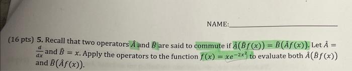 Solved (16 pts) 5. Recall that two operators A^ and B^ are | Chegg.com