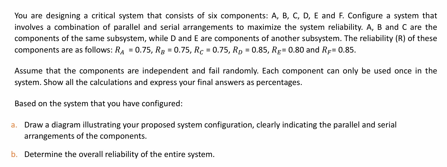Solved You are designing a critical system that consists of | Chegg.com