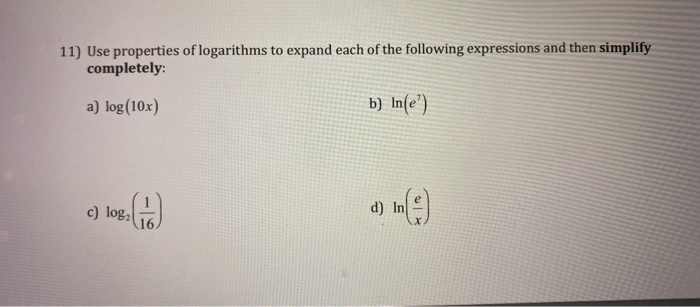Solved 11) Use properties of logarithms to expand each of | Chegg.com