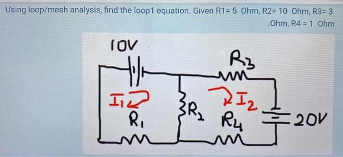 Solved Using loop/mesh analysis, find the loop1 equation. | Chegg.com