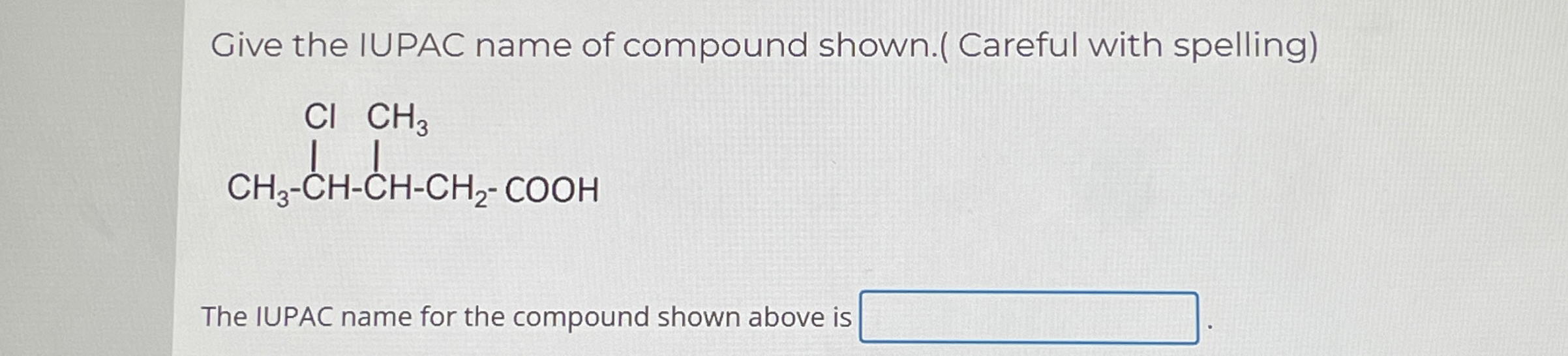 Solved Give the IUPAC name of compound shown. (Careful with | Chegg.com