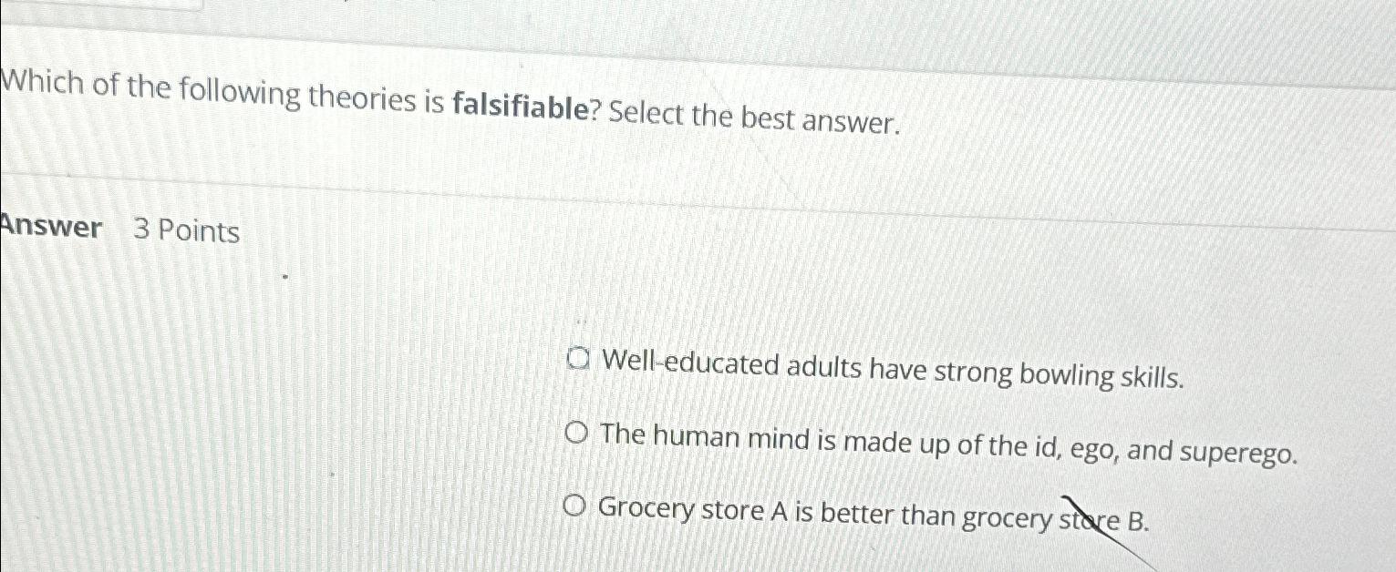 Solved Which of the following theories is falsifiable? | Chegg.com
