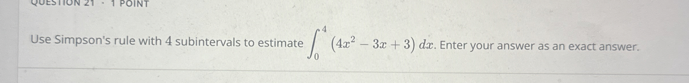 Solved Use Simpson's rule with 4 ﻿subintervals to estimate | Chegg.com