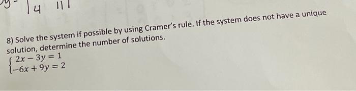 Solved 4 8) Solve the system if possible by using Cramer's | Chegg.com