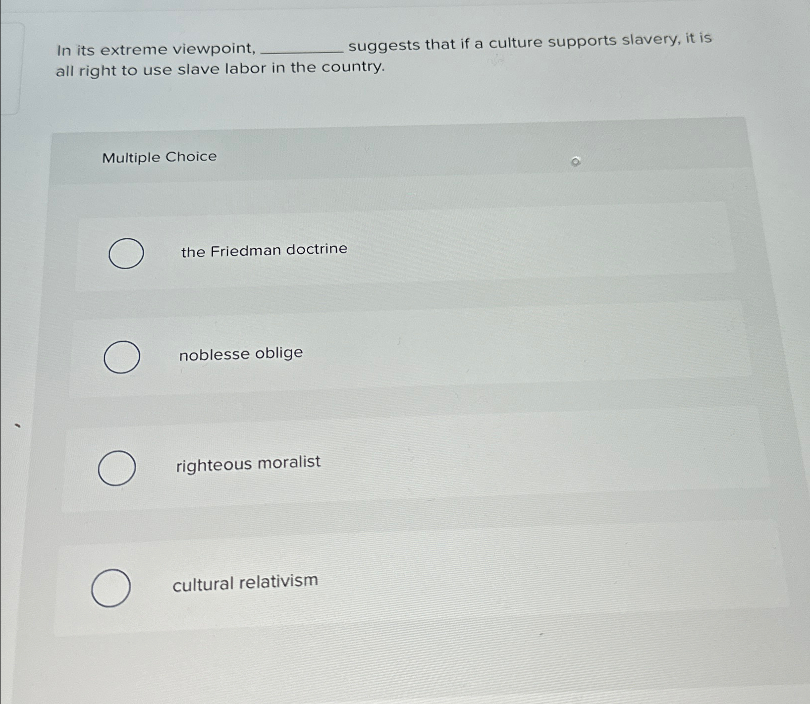 Solved In its extreme viewpoint, suggests that if a culture | Chegg.com