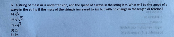 Solved 6. A string of mass m is under tension, and the speed | Chegg.com