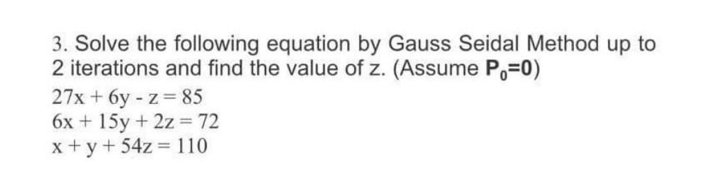 Solved 3. Solve the following equation by Gauss Seidal | Chegg.com