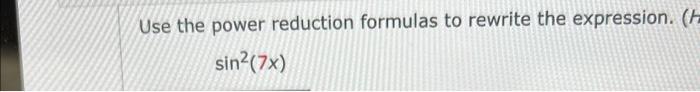 Solved Use The Power Reduction Formulas To Rewrite The